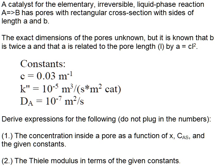 SOLVED: A catalyst for the elementary, irreversible, liquid-phase ...