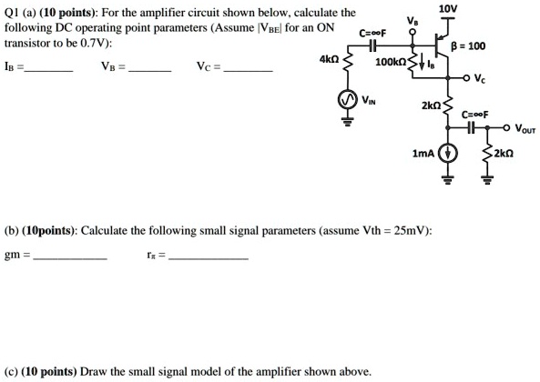 SOLVED: Part 1: For the amplifier circuit shown above, calculate the following DC operating ...