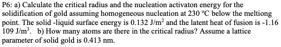SOLVED: P6: a Calculate the critical radius and the nucleation ...