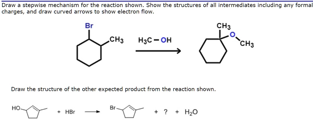 SOLVED: Draw a stepwise mechanism for the reaction shown: Show the structures of all ...