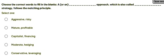 SOLVED: Choose the correct words to fill in the blanks: An approach ...