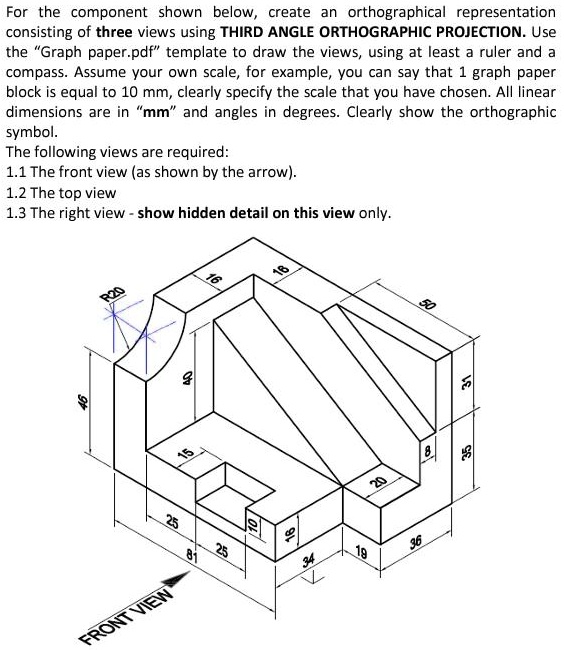 SOLVED: For the component shown below, create an orthographic representation consisting of three ...