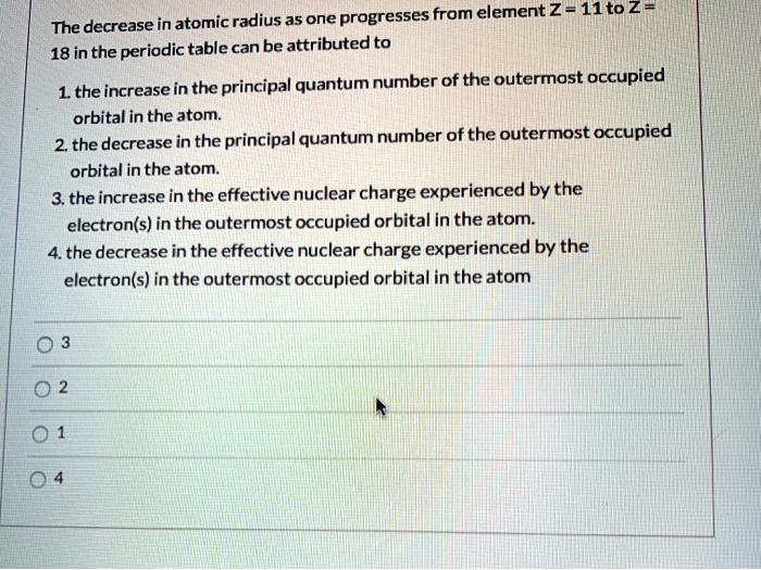 the decrease in atomic radius as one progresses from element z 11t02 18 in the periodic table ...