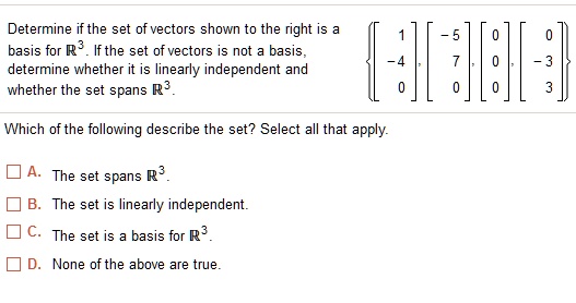 SOLVED: Determine if the set ofvectors shown to the right is basis for ...