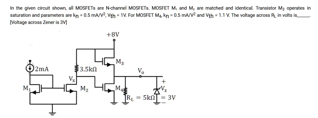 SOLVED: In the given circuit shown, all MOSFETs are N-channel MOSFETs. MOSFET Mv and Mz are ...