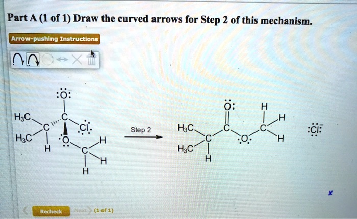 SOLVED: Part A (1 of 1) Draw the curved arrows for Step 2 of this mechanism. Arrow-pushing ...