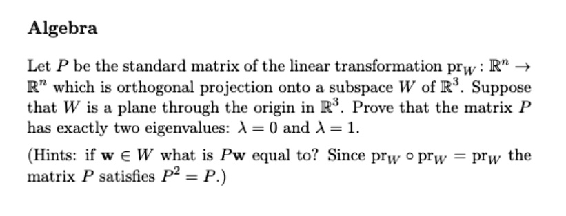 SOLVED: Let P be the standard matrix of the linear transformation prw : R â†’ R which is ...