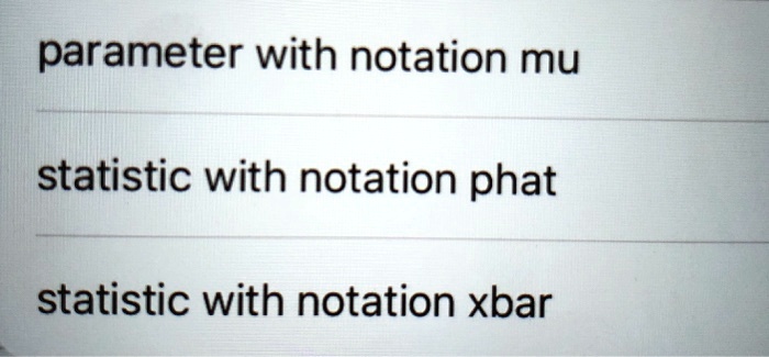 parameter with notation mu statistic with notation phat statistic with notation xbar 43296