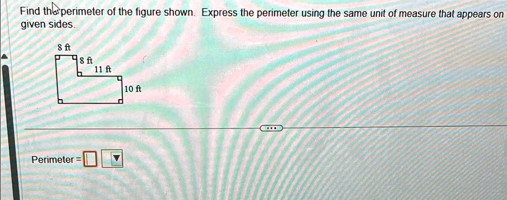 Find the perimeter of the figure shown. Express the perimeter using the ...