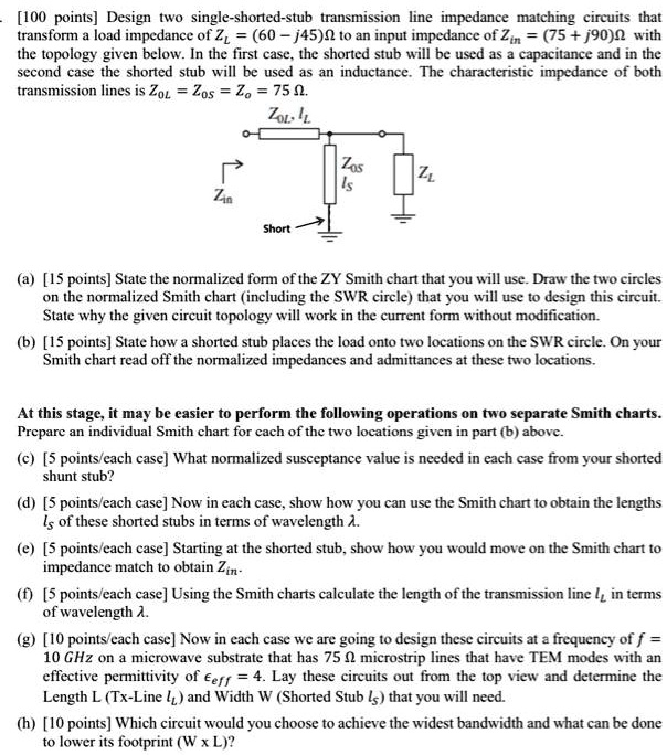 SOLVED: [100 points] Design two single-shorted-stub transmission line impedance matching ...