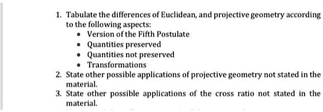 SOLVED: Tabulate the differences of Euclidean and projective geometry according to the following ...