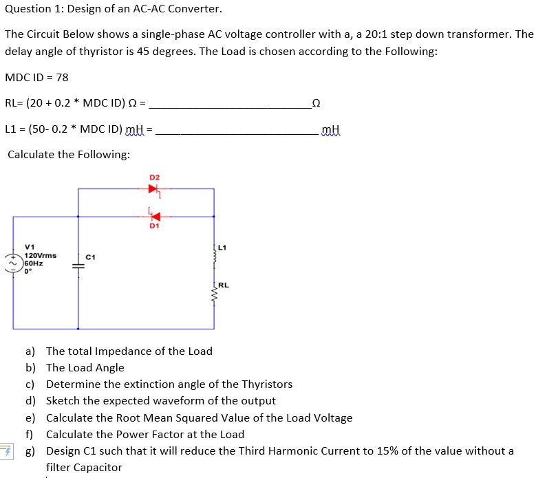 SOLVED: Question 1: Design of an AC-AC Converter The Circuit Below ...