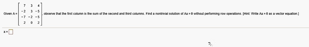 Solved Given A Observe That The First Column Is The Sum Of The Second 1379