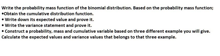 SOLVED: Write the probability mass function of the binomial distribution. Based on the ...