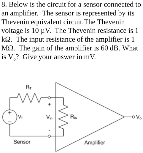 SOLVED: Below is the circuit for a sensor connected to an amplifier. The sensor is represented ...