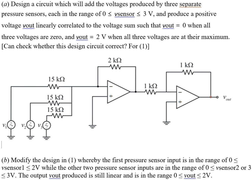 SOLVED: Design a circuit which will add the voltages produced by three separate pressure sensors ...