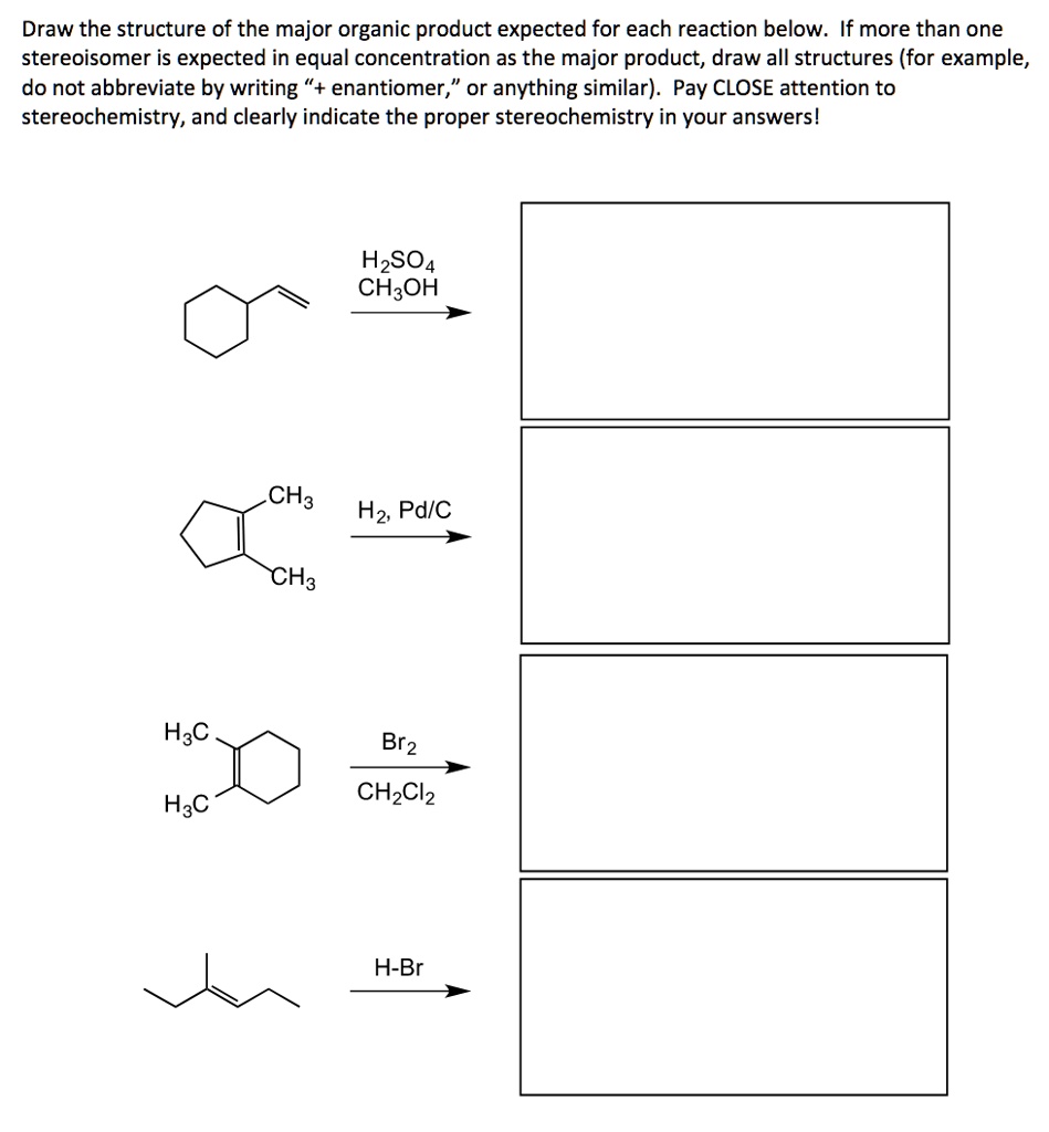 SOLVED: Draw the structure of the major organic product expected for each reaction below: If ...