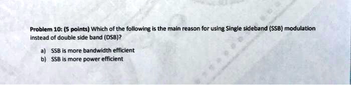 SOLVED: Analog Signal Communication Problem 10 (5 points): Which of the following is the main ...