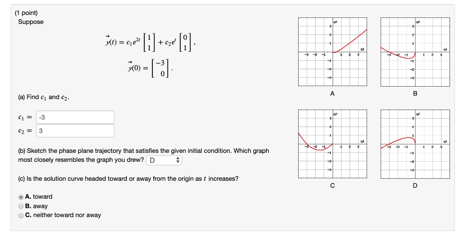 SOLVED: point) Suppose w)=ee [HJ+ee [%]' %o) = [-3] (a) Find and Cz. (b ...