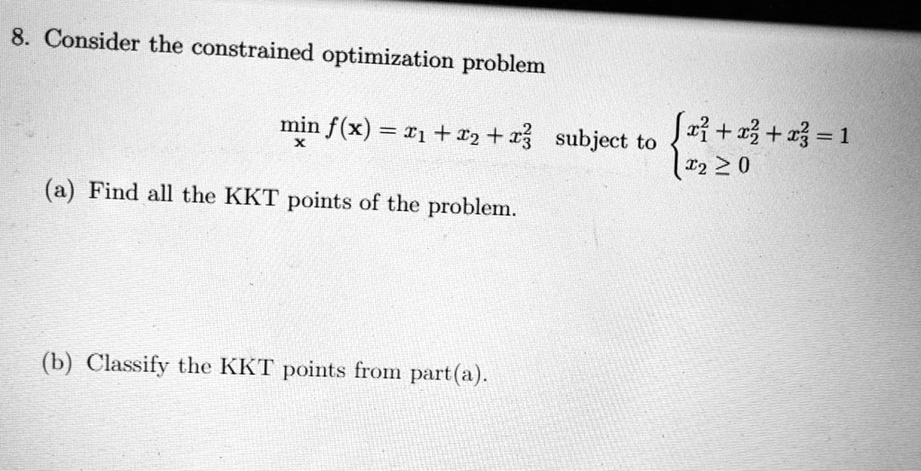 SOLVED: Consider the constrained optimization problem: min f(x) = âˆš(1 + x1^2 + x2^2) subject ...