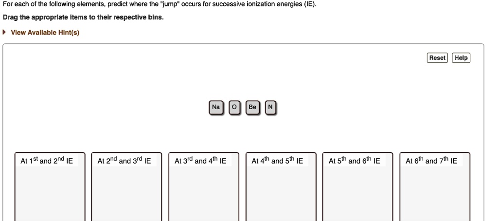SOLVED: For each of the following elements, predict where the "jump' occurs for successive ...