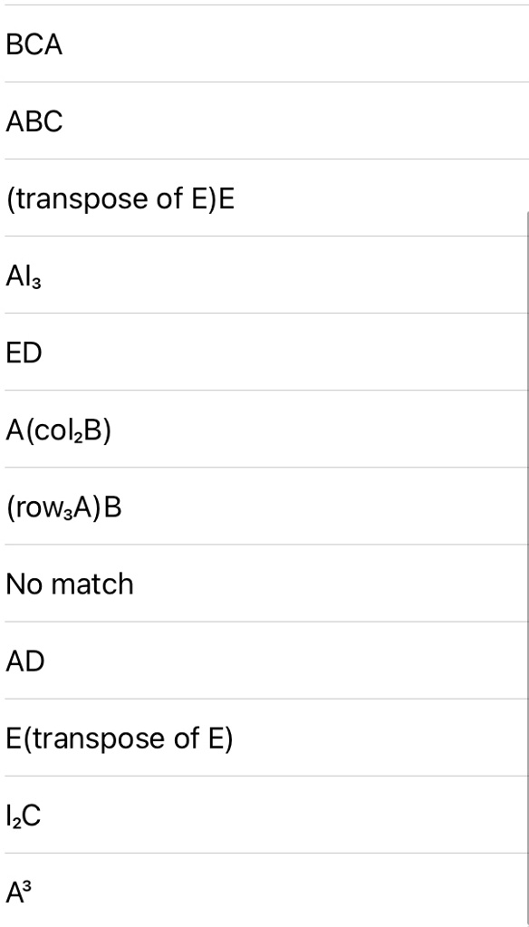 SOLVED:BCA ABC (transpose of E)E ED A(colB) (roWzA)B No match AD E ...