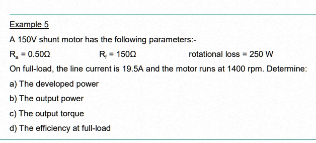 SOLVED: Example 5 A 150V shunt motor has the following parameters:- Ra ...