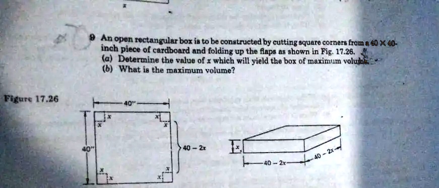 SOLVED: An open rectangular box is to be constructed by cutting square corners from a 4 x 4 inch ...