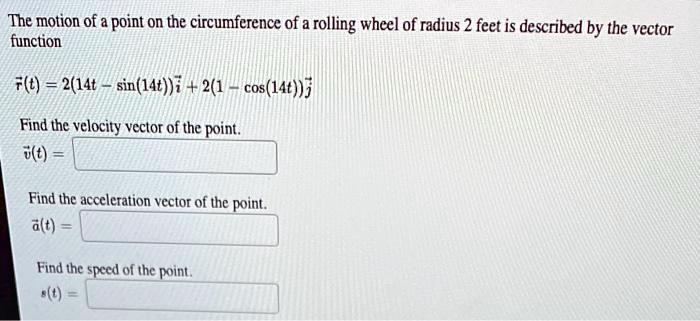 SOLVED: The motion of a point on the circumference of a rolling wheel of radius 2 feet is ...