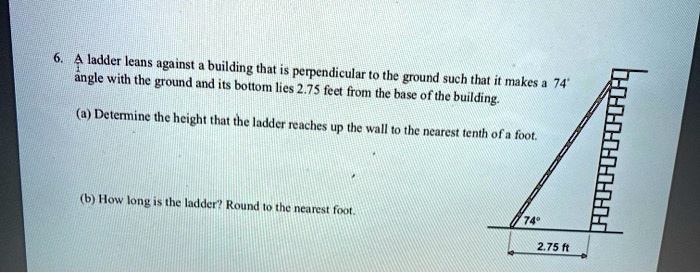 SOLVED: ladder leans against building that is angle with the ground and ...