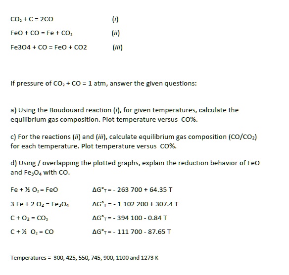 SOLVED: COz + C = 2C0 Feo CO = Fe COz (ii) Fe304 CO = Feo CO2 (iii) If ...