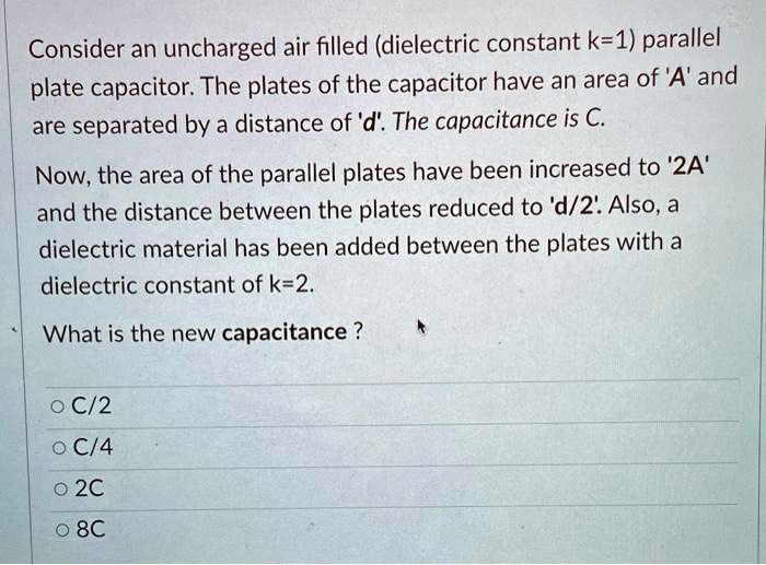 SOLVED: Consider an uncharged air-filled (dielectric constant k=1 ...
