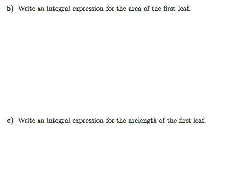 Write n integral expression for the area of the first leaf...