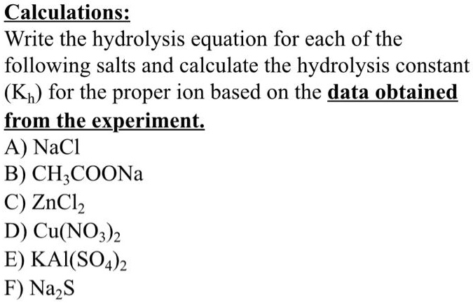 calculations write the hydrolysis equation for each of the following ...