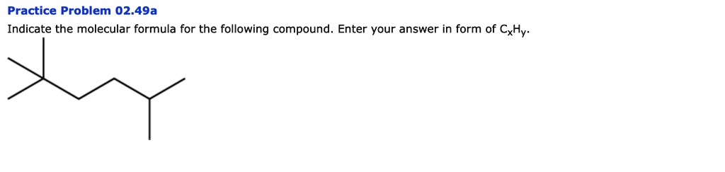 SOLVED:Practice Problem 02.49a Indicate the molecular formula for the ...