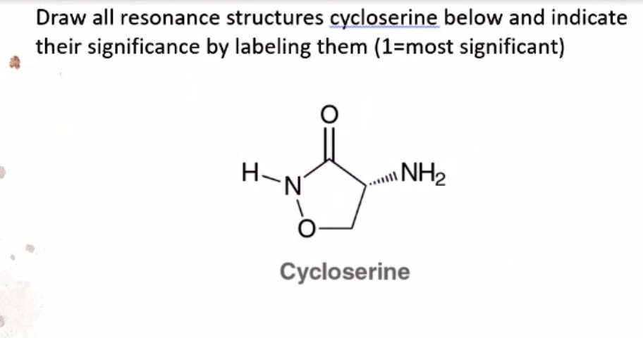 Draw all resonance structures cycloserine below and indicate...