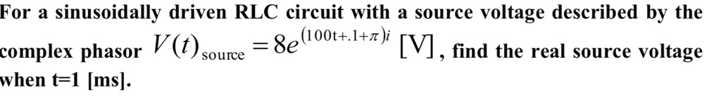 SOLVED: For a sinusoidally driven RLC circuit with a source voltage ...