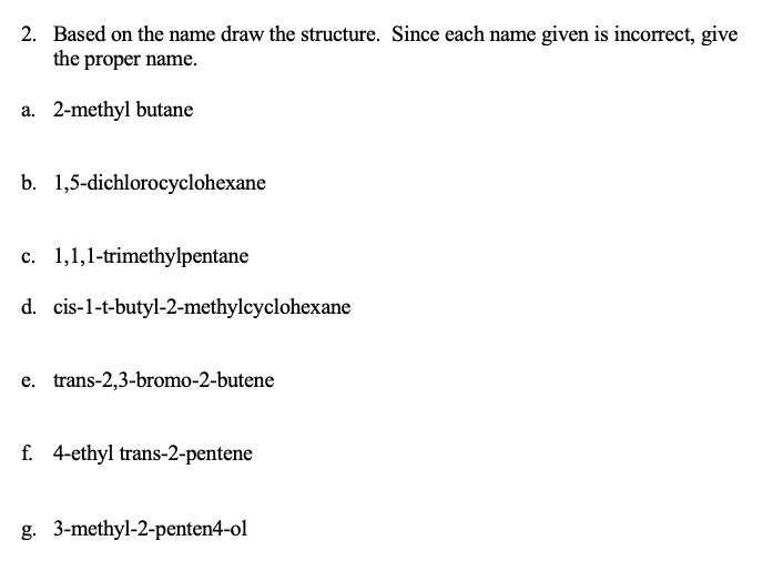 SOLVED: Based on the name draw the structure. Since each name given is incorrect, give the ...