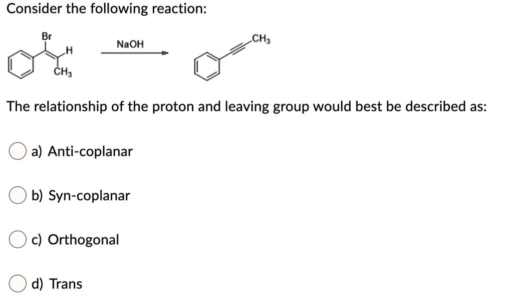 SOLVED: Consider the following reaction: Br NaOH The relationship of ...