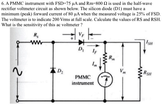 6. A PMMC instrument with FSD=75 µA and Rm=800 ? is used in the half ...