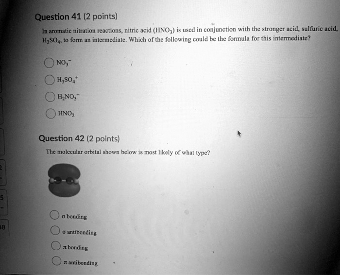 Question 41 (2 points) In aromatic nitration reactions, nitric acid ...