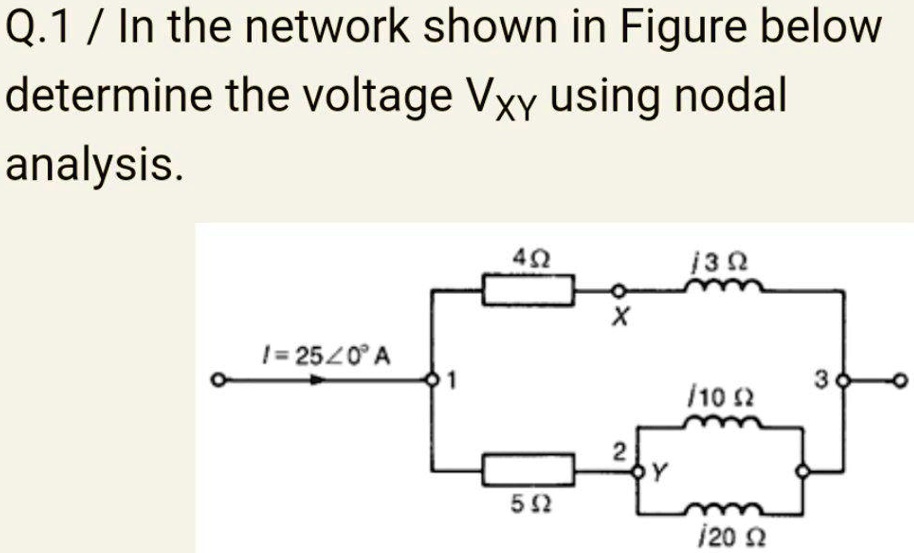 SOLVED: In the network shown in the figure below, determine the voltage Vxy using nodal analysis ...