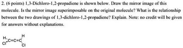 SOLVED: 2. (6 points) L,3-Dichloro- ~propadiene is shown below. Draw ...