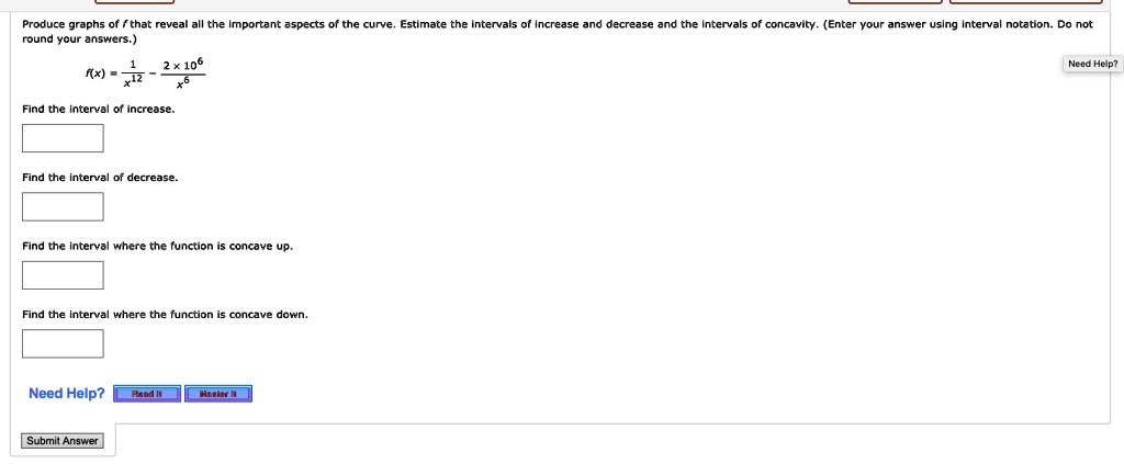 Produce graphs of f that reveal all the important aspects of the curve. Estimate the intervals ...
