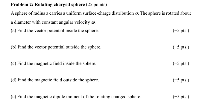 SOLVED: Problem 2: Rotating charged sphere (25 points) A sphere of ...