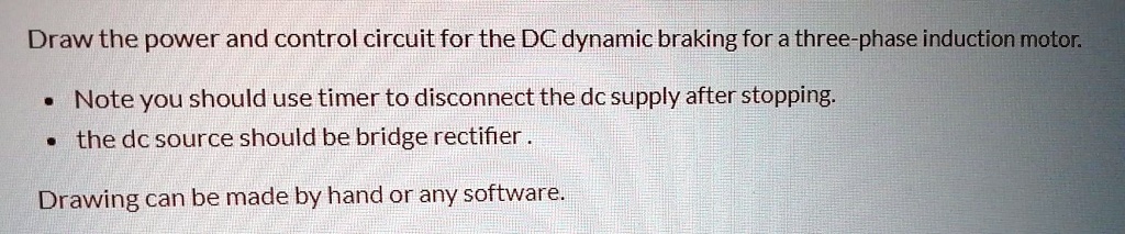 Draw the power and control circuit for the DC dynamic braking for a ...
