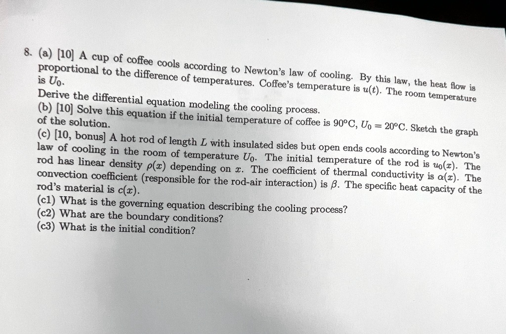 8. (a) [10] A cup of coffee cools according to Newton's law of cooling ...