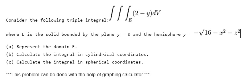 SOLVED: Consider the following triple integral (a) Represent the domain ...