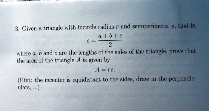 SOLVED:3. Given a triangle with incircle radius r and semiperimeter ...
