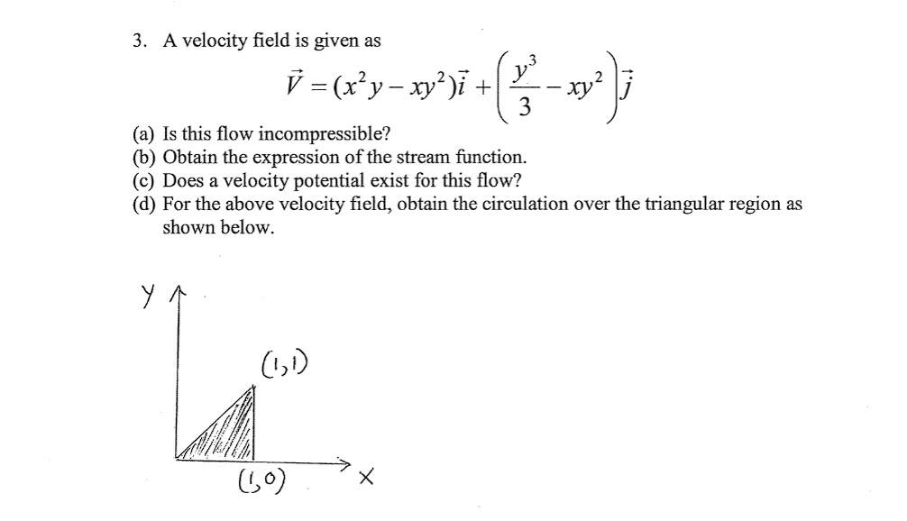 A velocity field is given as vec(V)=(x^(2)y-xy^(2))vec(i)+((y^(3))/(3 ...
